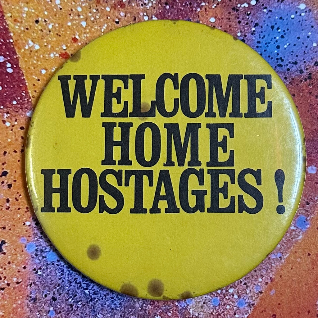 1981 Welcome Home Hostages Pinback Button – RAD Shirts Custom Printing